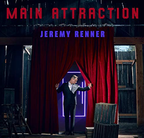 “Main Attraction” by Jeremy Renner - Song Meanings and Facts