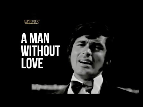 A Man Without Love by Engelbert Humperdinck Lyrics Meaning - The Anthem ...