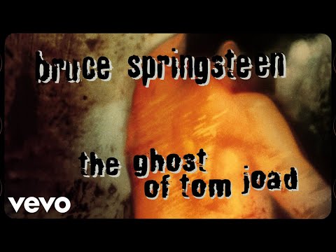 The Ghost of Tom Joad by Bruce Springsteen Lyrics Meaning - An Anthem ...